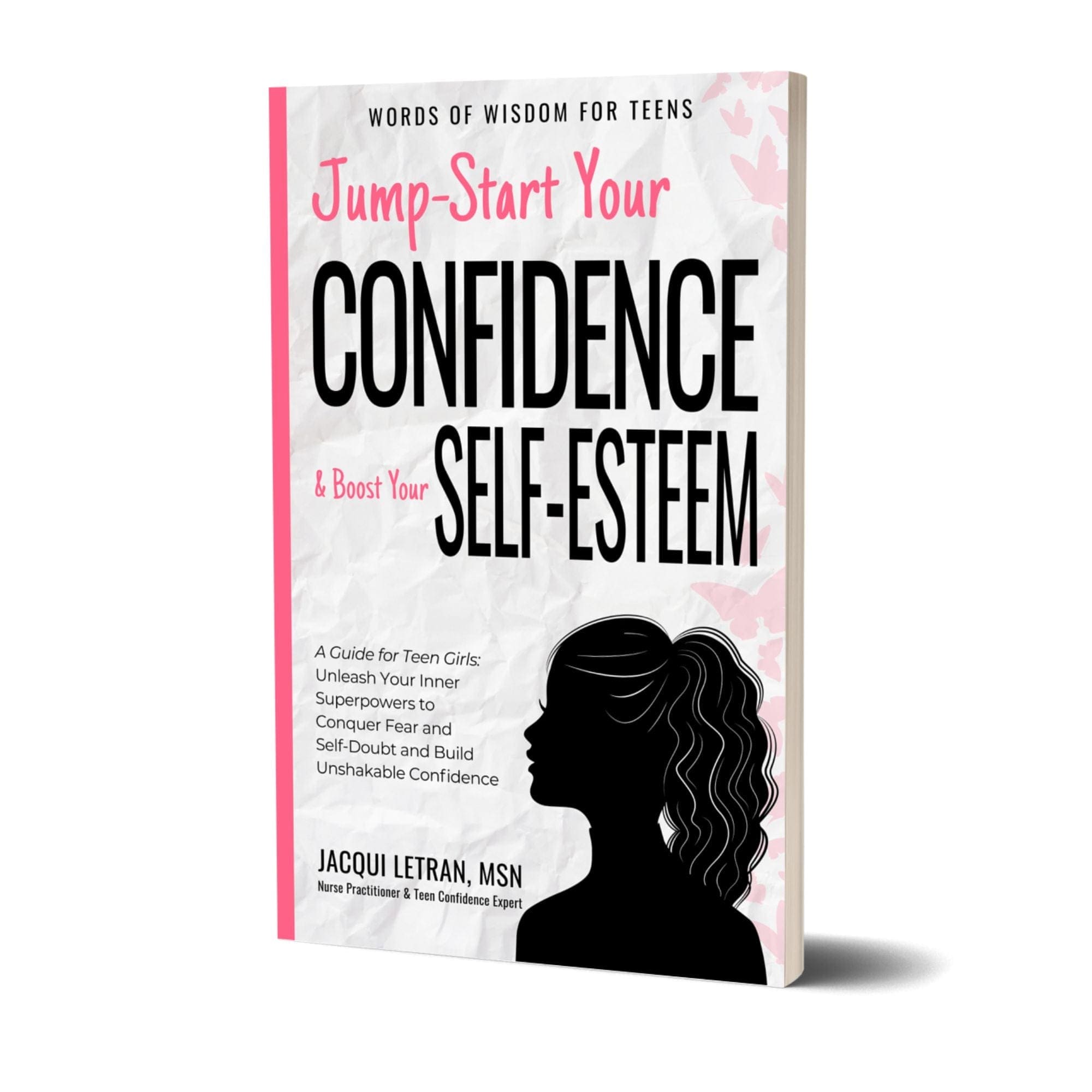 Teen Book: JumpStart Your Confidence & Boost Your Self-Esteem – Jacqui ...