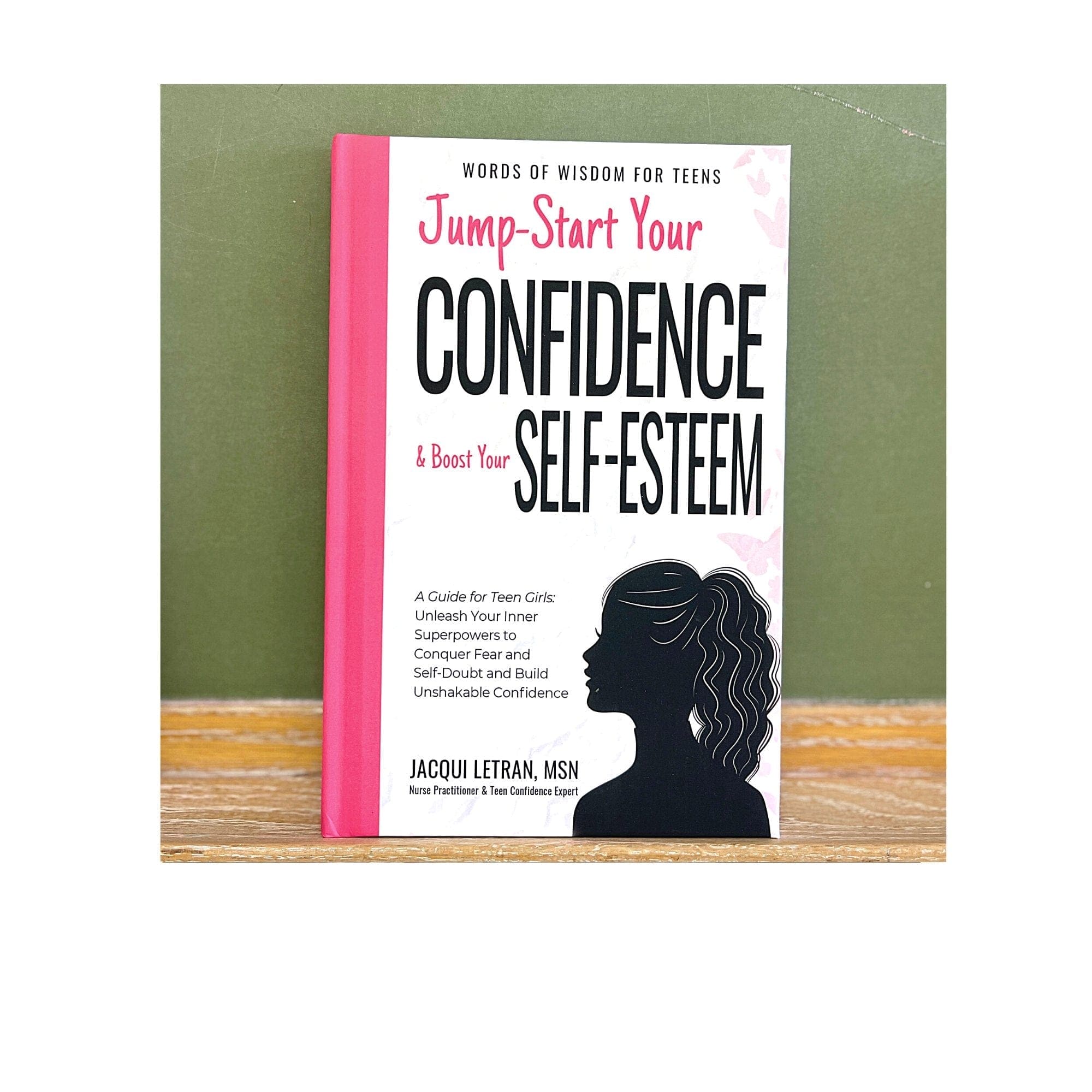 Teen Book: JumpStart Your Confidence & Boost Your Self-Esteem – Jacqui Letran